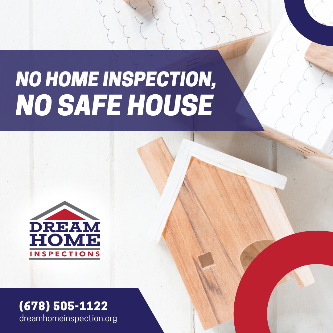 No Home Inspection, No Safe House! - Dream Home Inspections
